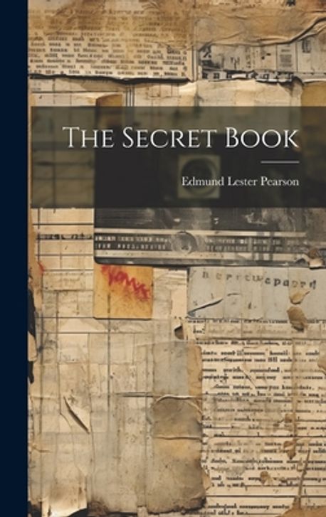 The Secret Book | Pearson, Edmund Lester - 교보문고