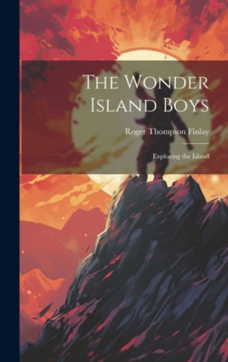 The Wonder Island Boys | Finlay, Roger Thompson - 교보문고