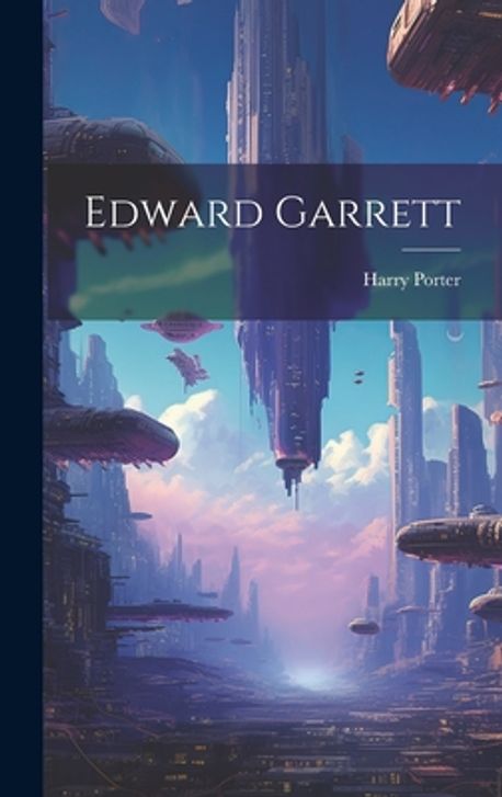 Edward Garrett | Porter, Harry - 교보문고