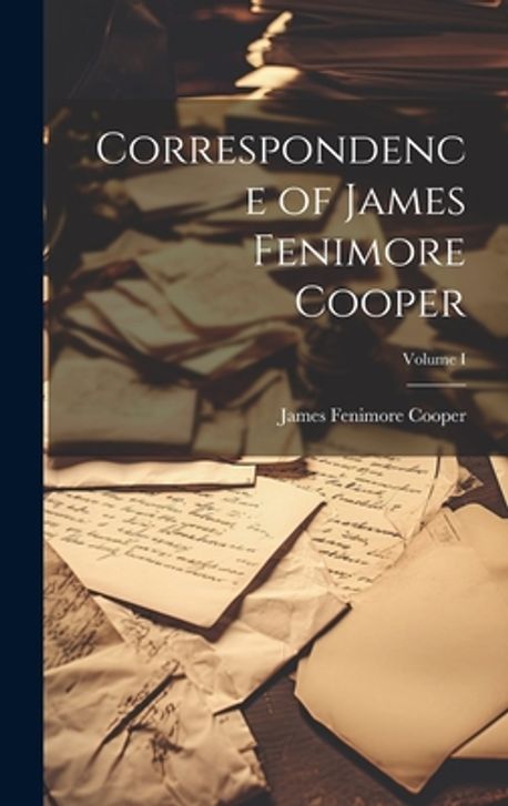 Correspondence of James Fenimore Cooper; Volume I | Fenimore, Cooper ...