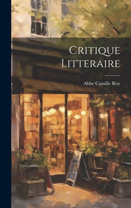 Critique Litteraire | Roy, Abbe Camille - 교보문고