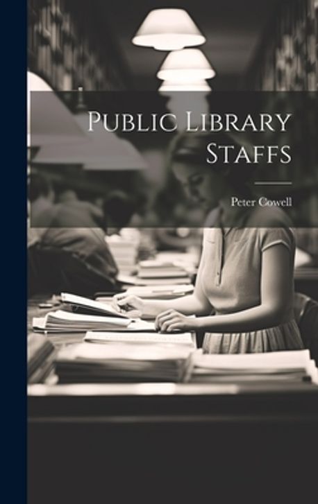 Public Library Staffs | Peter, Cowell - 교보문고