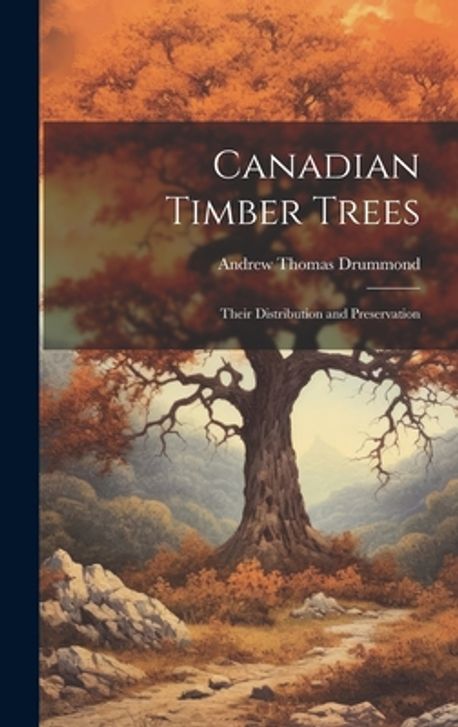 Canadian Timber Trees | Thomas, Drummond Andrew - 교보문고