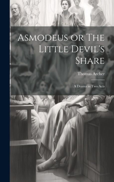 Asmodeus or The Little Devil's Share | Thomas, Archer - 교보문고