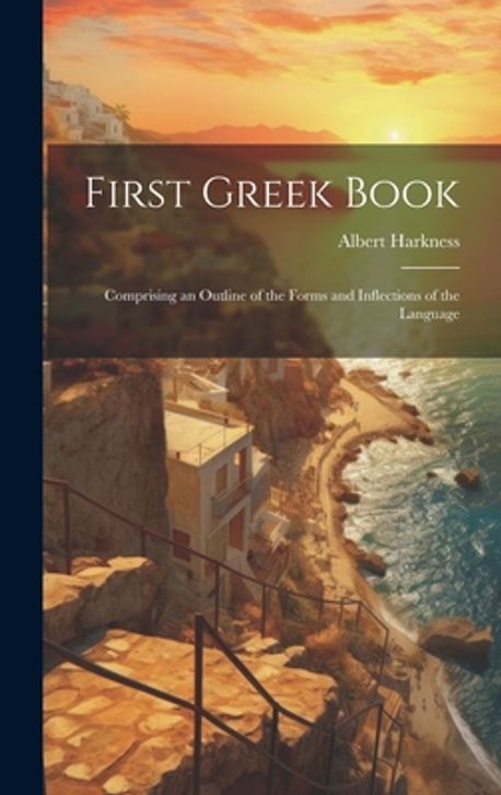 First Greek Book | Harkness, Albert - 교보문고