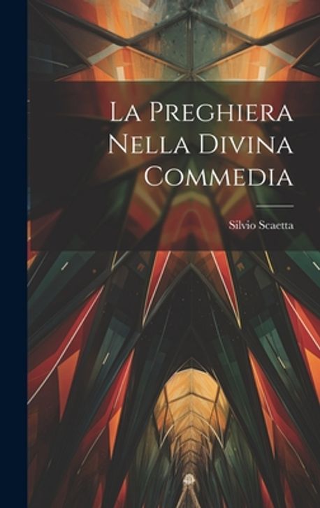 La Preghiera Nella Divina Commedia | Scaetta, Silvio - 교보문고