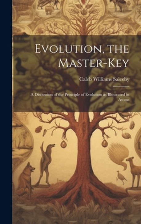 Evolution, the Master-key | Saleeby, Caleb Williams - 교보문고