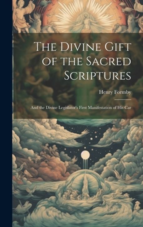 The Divine Gift of the Sacred Scriptures | Henry, Formby - 교보문고