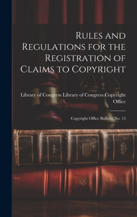 Rules and Regulations for the Registration of Claims to Copyright | Of ...