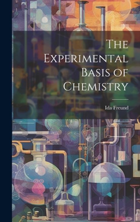 The Experimental Basis of Chemistry | Ida, Freund - 교보문고