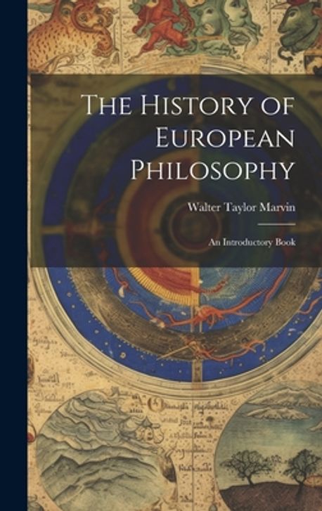 The History of European Philosophy | Taylor, Marvin Walter - 교보문고