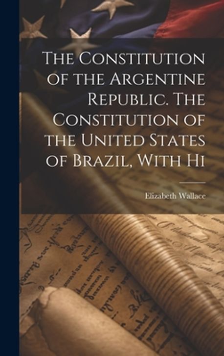 The Constitution of the Argentine Republic. The Constitution of the ...