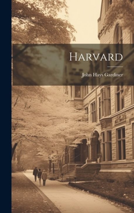 Harvard | Gardiner, John Hays - 교보문고