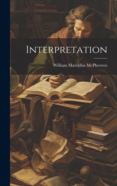Interpretation | McPheeters, William Marcellus - 교보문고
