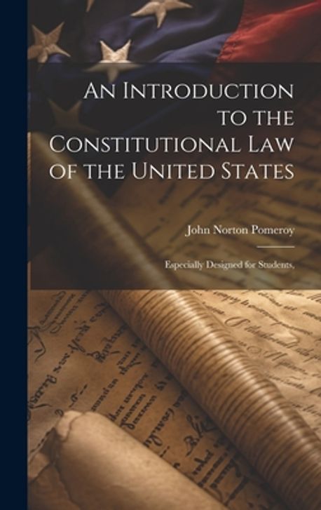 An Introduction to the Constitutional Law of the United States ...