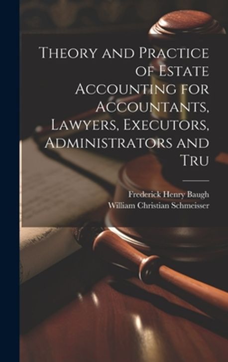 Theory and Practice of Estate Accounting for Accountants, Lawyers ...