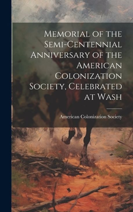 Memorial of the Semi-centennial Anniversary of the American ...