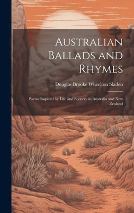 Australian Ballads and Rhymes | Sladen, Douglas Brooke Wheelton - 교보문고
