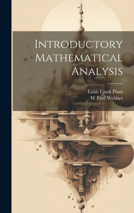 Introductory Mathematical Analysis | Webber, W. Paul - 교보문고
