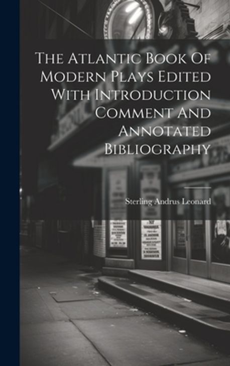 The Atlantic Book Of Modern Plays Edited With Introduction Comment And ...