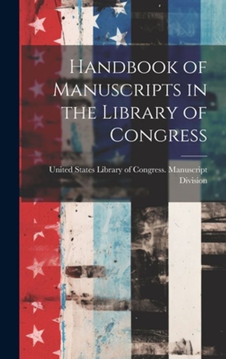 Handbook of Manuscripts in the Library of Congress | United States ...