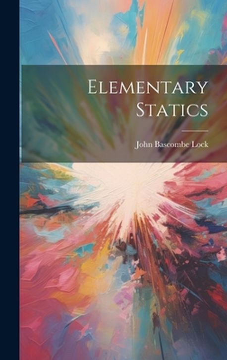 Elementary Statics | Lock, John Bascombe - 교보문고