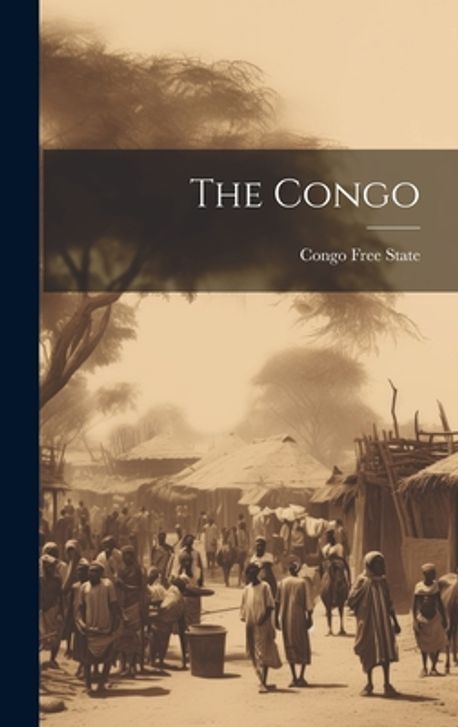 The Congo | Congo Free State - 교보문고