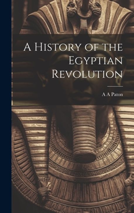 A History of the Egyptian Revolution | Paton, A. a. - 교보문고