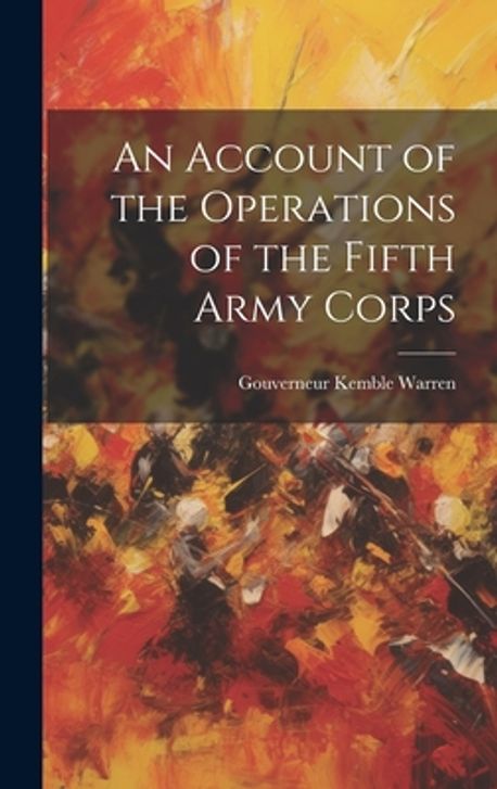 An Account of the Operations of the Fifth Army Corps | Warren ...