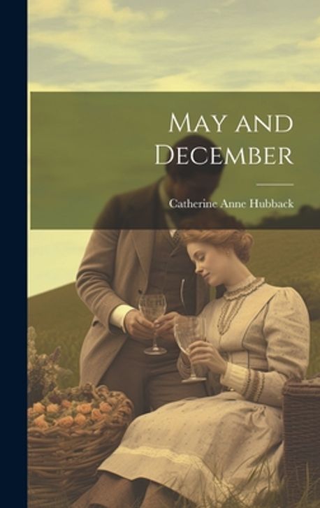 May and December | Hubback, Catherine Anne - 교보문고