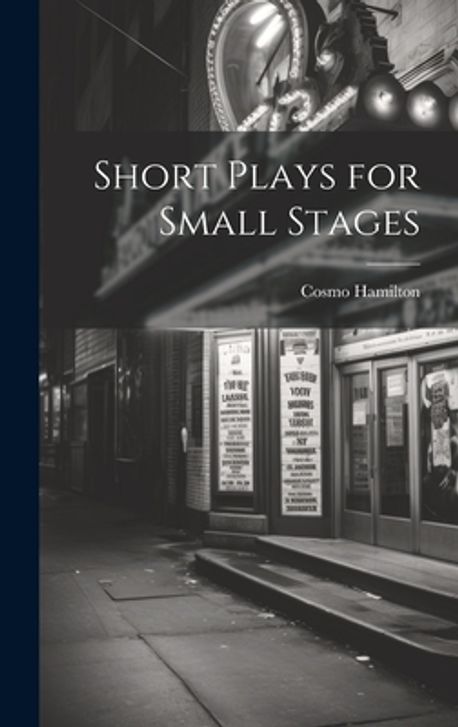Short Plays for Small Stages | Hamilton, Cosmo - 교보문고