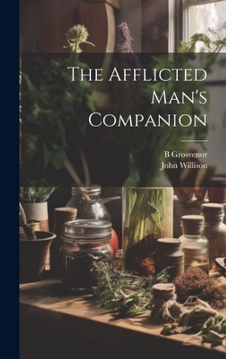The Afflicted Man's Companion | Willison, John - 교보문고