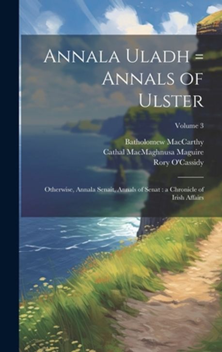 Annala Uladh = Annals of Ulster | Academy, Royal Irish - 교보문고