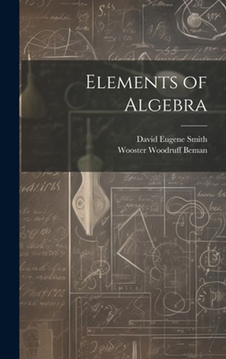 Elements of Algebra | Smith, David Eugene - 교보문고