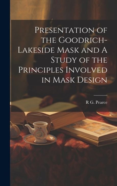 Presentation of the Goodrich-Lakeside Mask and A Study of the ...