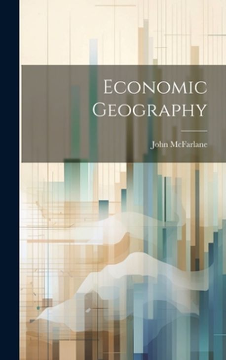 Economic Geography | McFarlane, John - 교보문고