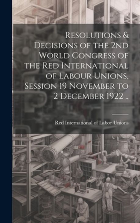 Resolutions & Decisions of the 2nd World Congress of the Red ...