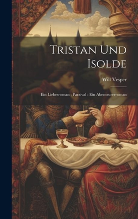 Tristan und Isolde | Vesper, Will - 교보문고