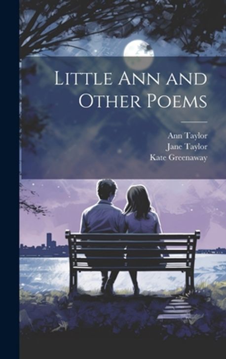 Little Ann and Other Poems | Taylor, Ann - 교보문고
