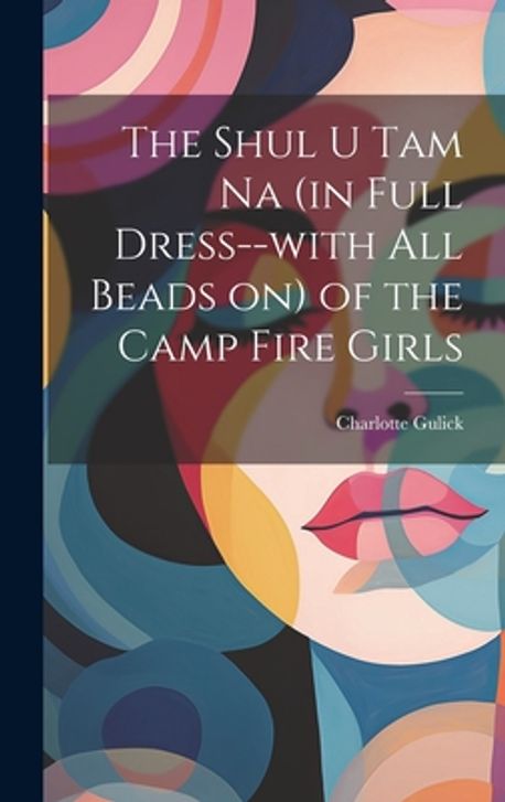 The Shul u tam na (in Full Dress--with all Beads on) of the Camp Fire ...