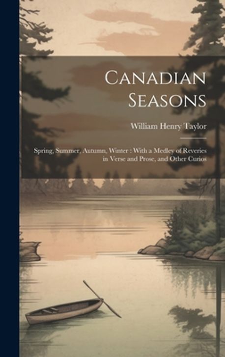 Canadian Seasons | Taylor, William Henry - 교보문고