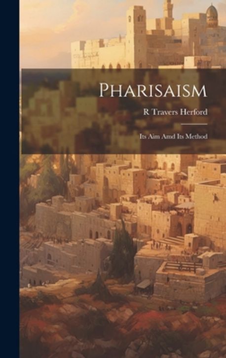 Pharisaism | Herford, R. Travers 1860-1950 - 교보문고