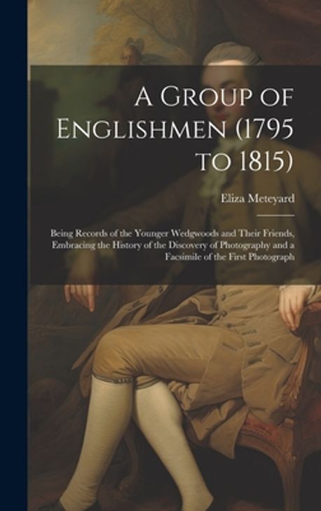 A Group of Englishmen (1795 to 1815) | Meteyard, Eliza - 교보문고