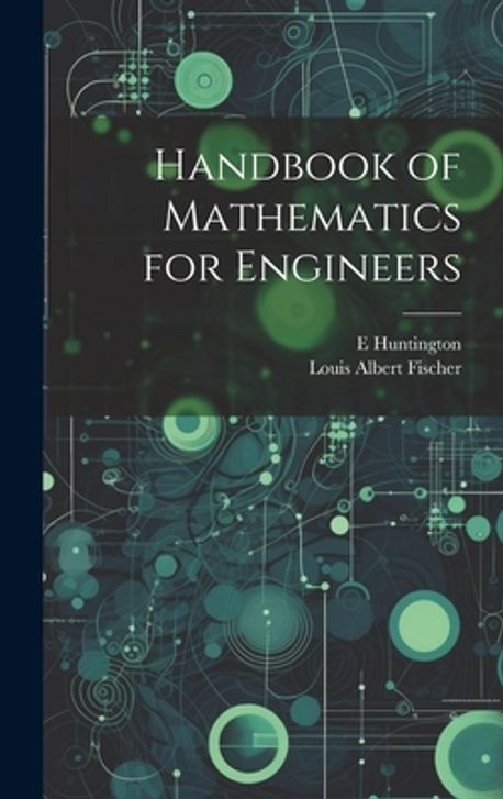 Handbook of Mathematics for Engineers | Fischer, Louis Albert - 교보문고