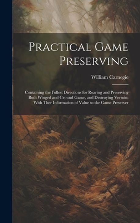 Practical Game Preserving | Carnegie, William - 교보문고