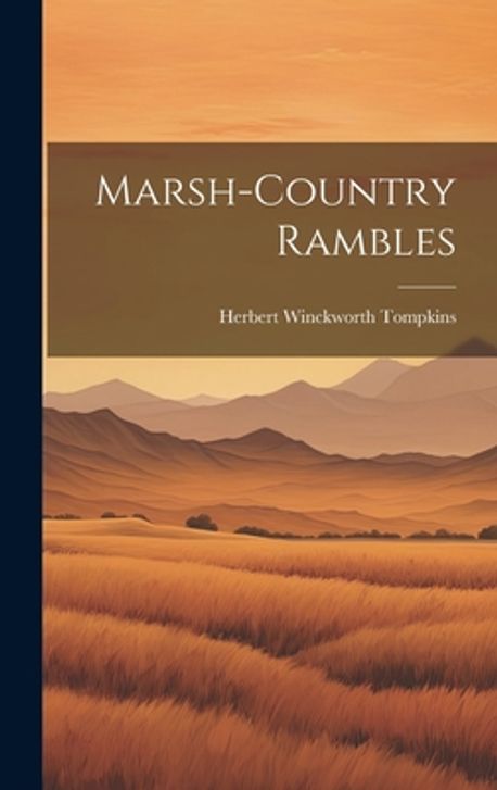 Marsh-country Rambles | Tompkins, Herbert Winckworth - 교보문고