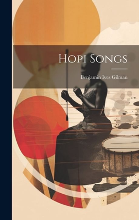 Hopi Songs | Gilman, Benjamin Ives - 교보문고