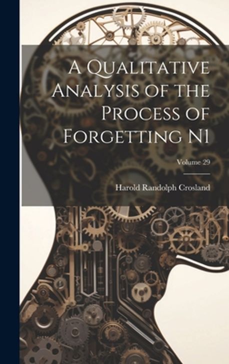 A Qualitative Analysis of the Process of Forgetting N1; Volume 29 ...
