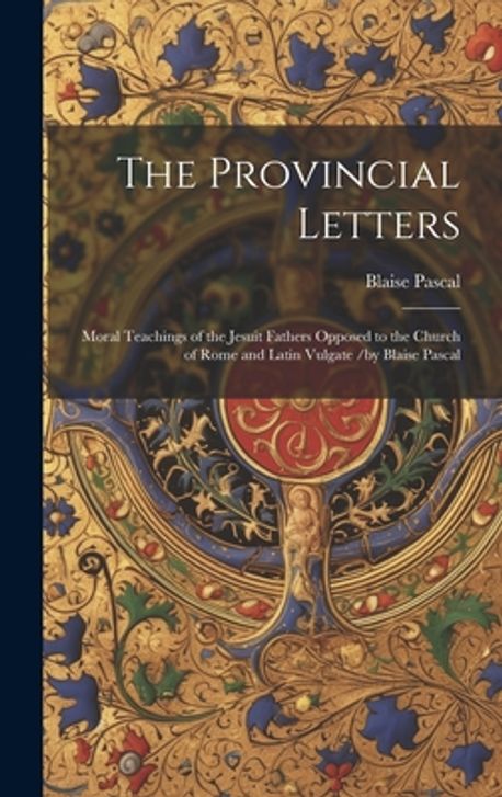 The Provincial Letters | Pascal, Blaise - 교보문고