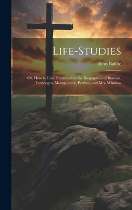 Life-studies | Baillie, John - 교보문고